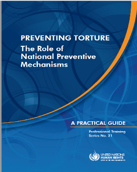 Preventing Torture The Roles Of National Preventive Mechanism Ohchr